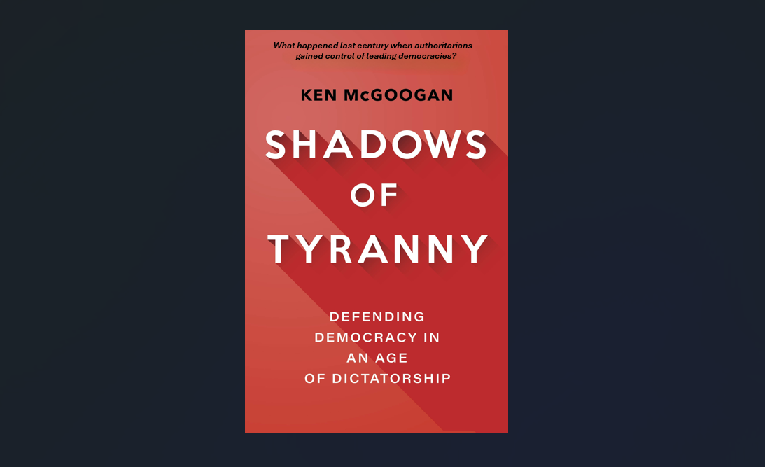 What happens when autocrats gain control? | Ken McGoogan